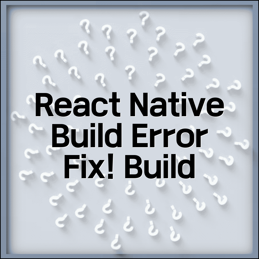 React Native 빌드 오류 해결 | React Native Build 실패